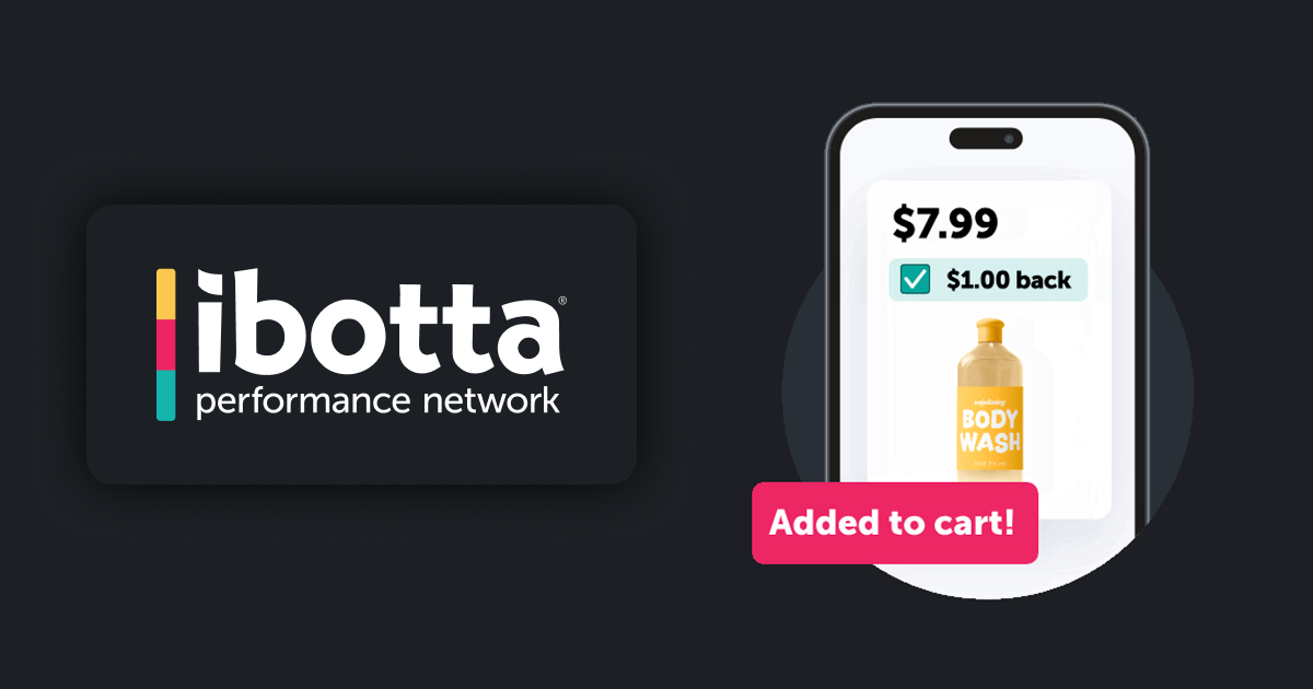 Why Partner With Ibotta - Ibotta Performance Network (IPN)